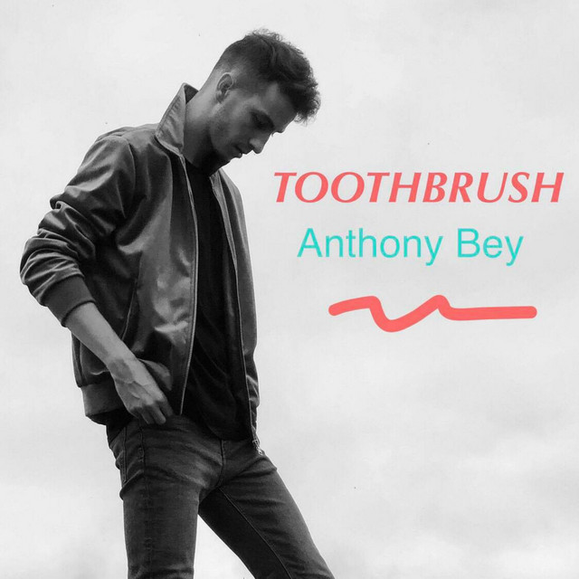 Toothbrush - Single by Anthony Bey | Spotify