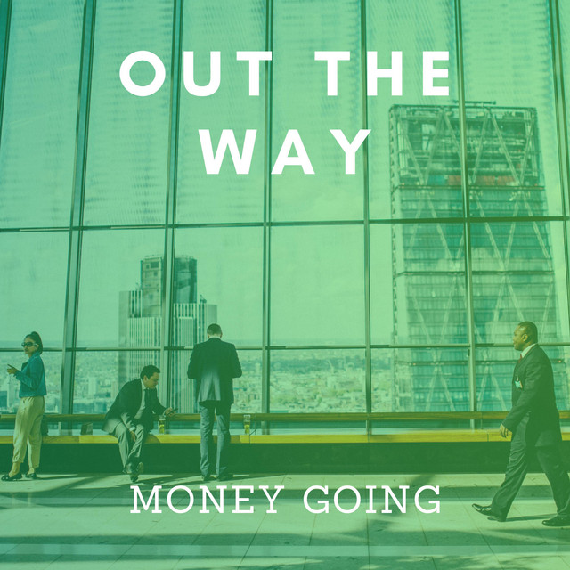 Out the Way - Album by Money Going | Spotify