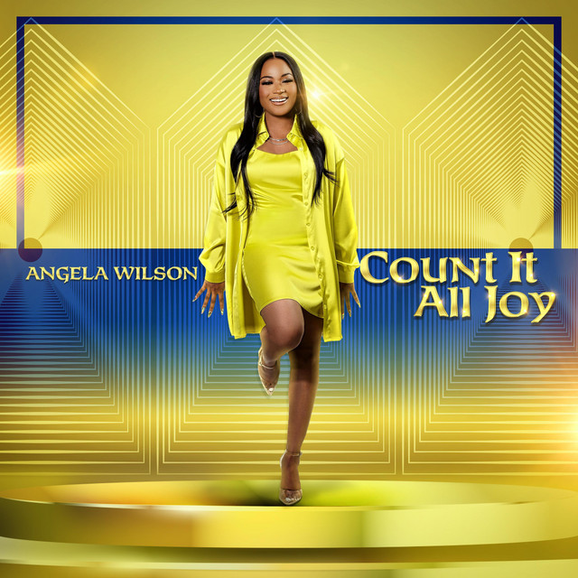 Count It All Joy - Single by Angela Wilson | Spotify