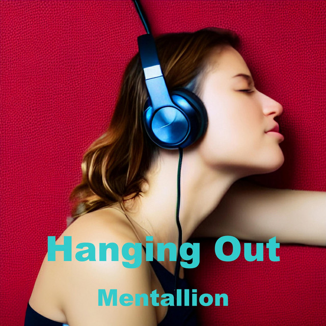 Hanging Out - Album by Mentallion | Spotify