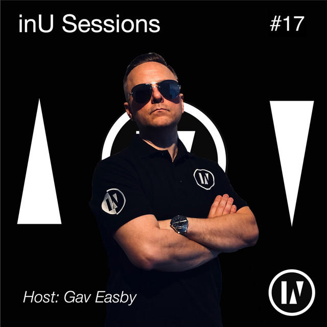 inU Sessions #017 (DJ Mix) - Album by Gav Easby | Spotify