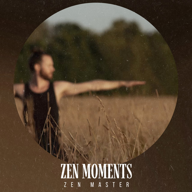 Zen Moments - Album by Zen Master | Spotify