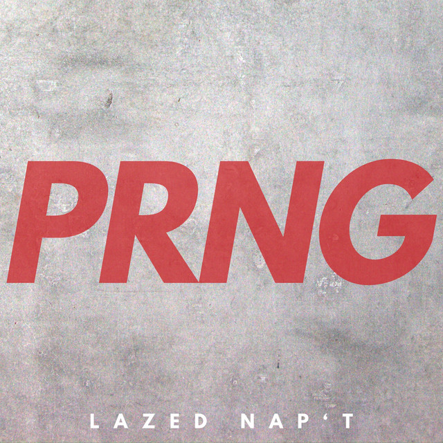 P R N G EP By Lazed Nap t Spotify