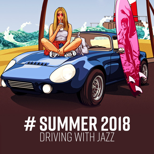 # Summer 2018: Driving with Jazz - Holiday, Freedom, Happiness - Álbum ...