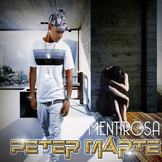 Mentirosa - Single by Peter Marte | Spotify