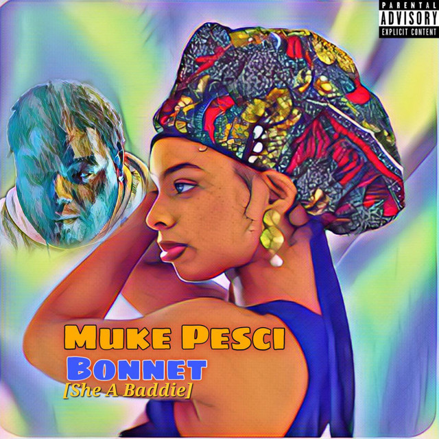 Bonnet (She A Baddie) - Single by Muke Pesci | Spotify