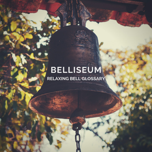 Relaxing Bell Glossary - EP by Belliseum | Spotify
