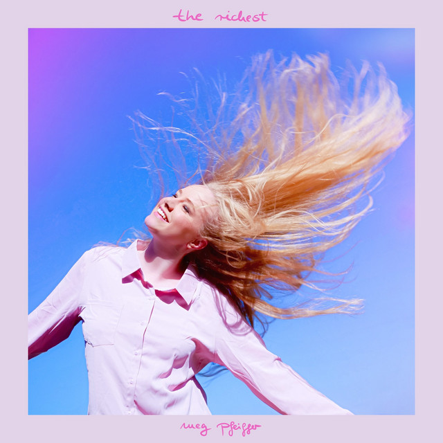 The Richest - Single by Meg Pfeiffer | Spotify