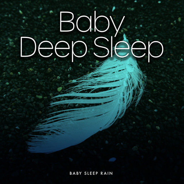 Baby Deep Sleep - Album by Baby Sleep Rain | Spotify