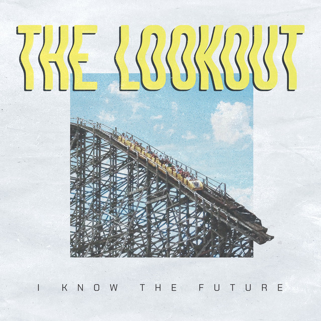I Know The Future - Album by The Lookout | Spotify