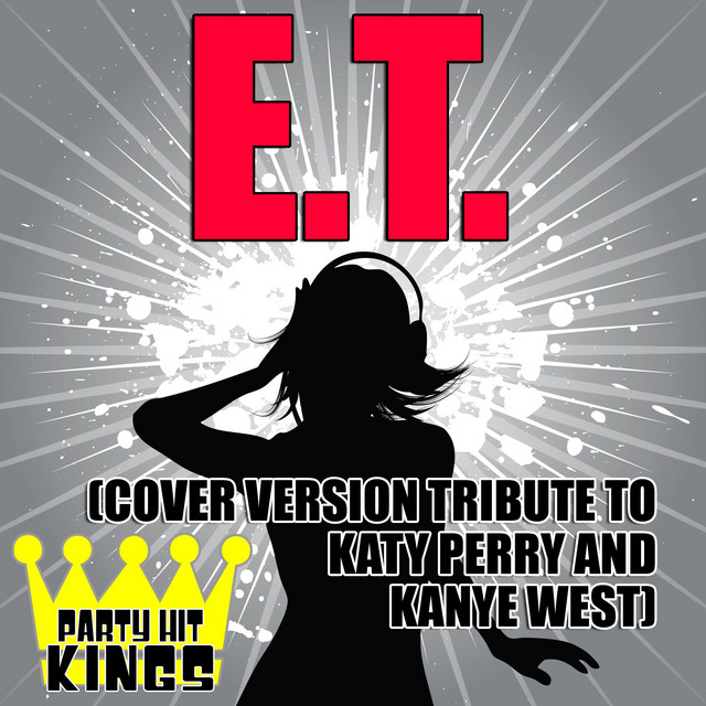 E.T. (Cover Version Tribute to Katy Perry & Kanye West) - Single by ...
