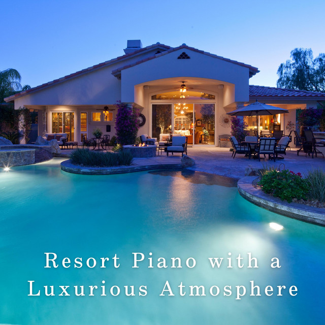 Resort Piano with a Luxurious Atmosphere - Album by Relaxing Piano Crew ...