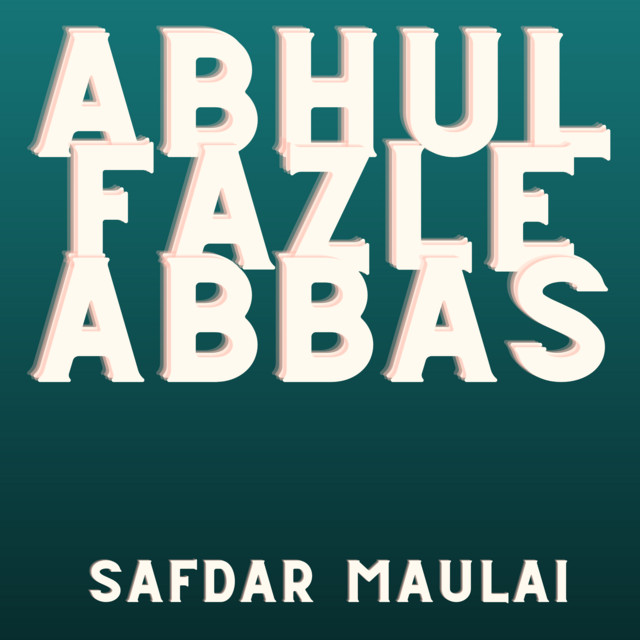 Abhul Fazle Abbas - Single by safdar maulai | Spotify