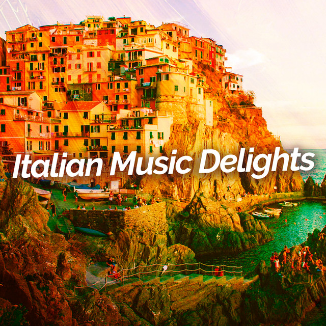 Italian Music Delights ! ! ! ! - Album by Italian Restaurant Music of ...