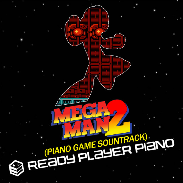 Mega Man 2 (Piano Game Soundtrack) - Album by Ready Player Piano | Spotify