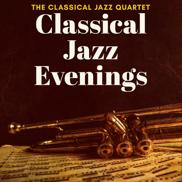 Classical Jazz Evenings - Album by The Classical Jazz Quartet | Spotify