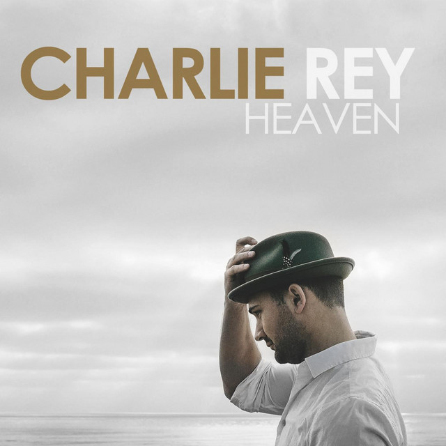 Heaven - Album by Charlie Rey | Spotify