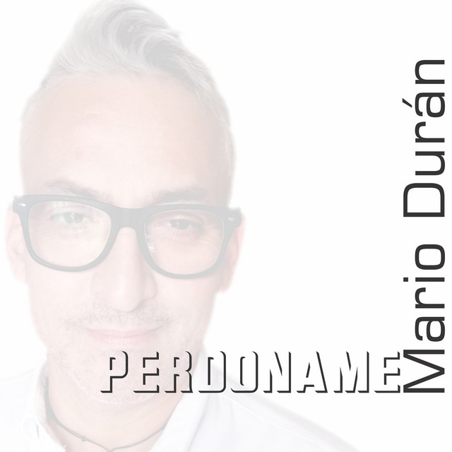Perdóname - Single by Mario Durán | Spotify