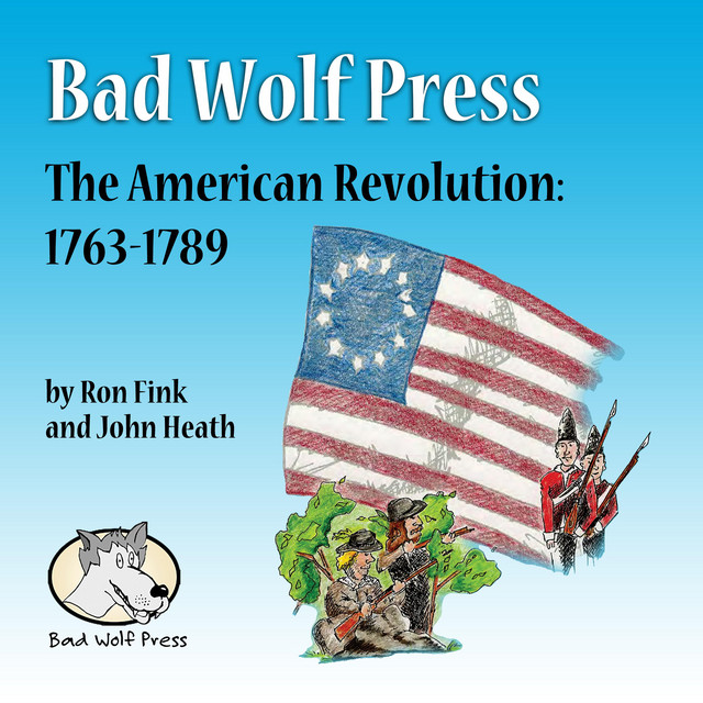 The American Revolution: 1763-1789 - Album by Bad Wolf Press | Spotify