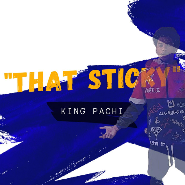 That Sticky - Single by King Pachi | Spotify