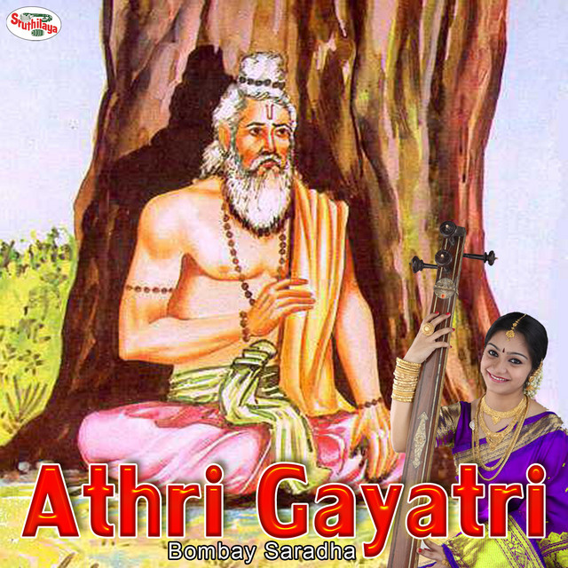 Athri Gayatri - Single - Single by Bombay Saradha | Spotify