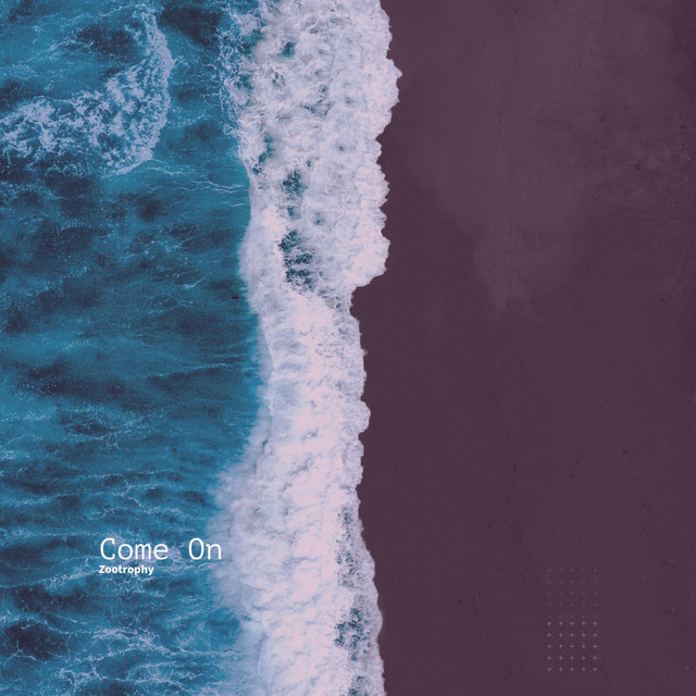 Come On - Album by Zootrophy | Spotify