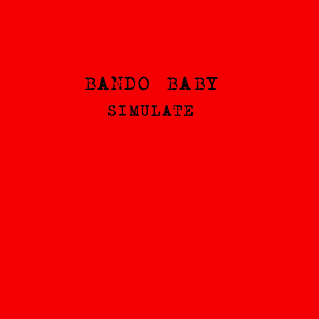 Simulate - song and lyrics by Bando Baby | Spotify