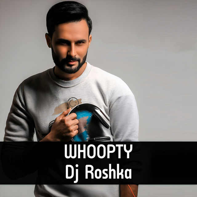 WHOOPTY - Single by Dj Roshka | Spotify