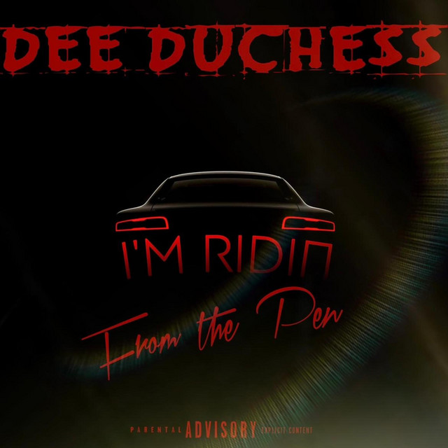 I'm Ridin (from the Pen) - Single by Dee Duchess | Spotify