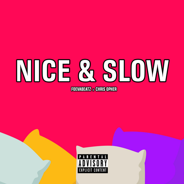 Nice & Slow - Single by Foevabeatz | Spotify