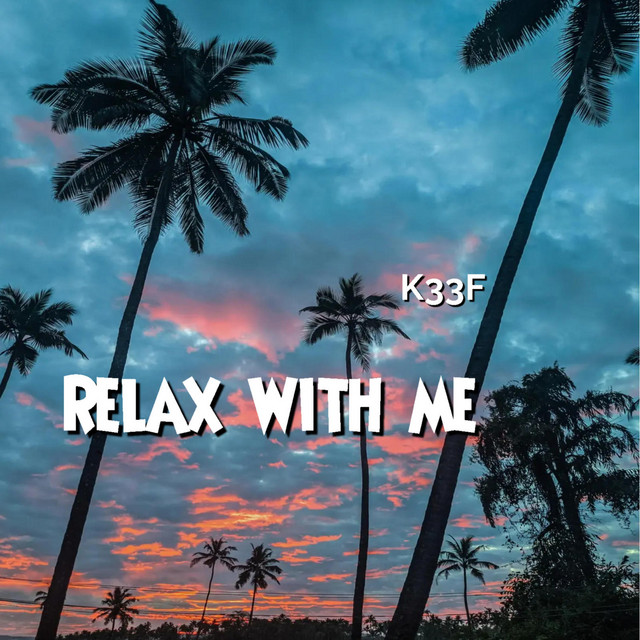 Relax with me - Single by K33f | Spotify