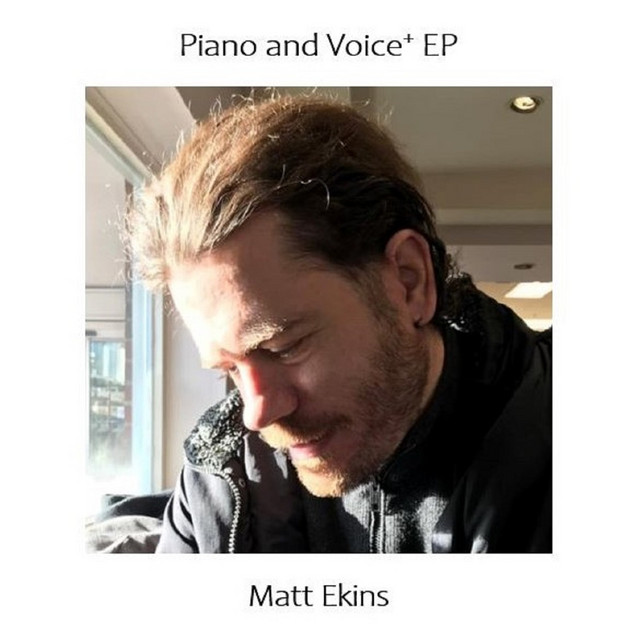 Piano and Voice+ EP - EP by Matt Ekins | Spotify
