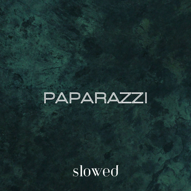 I'm Your Biggest Fan I'll Follow You Papa Paparazzi (Paparazzi) [Slowed ...