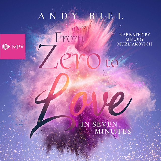 From Zero to Love in Seven Minutes (ungekürzt) - Audiobook by Andy Biel ...