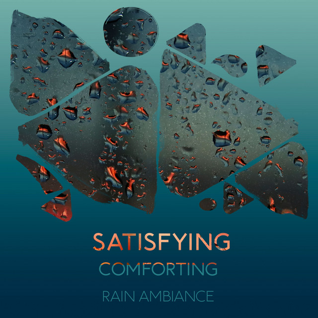 Satisfying Comforting Rain Ambiance - Album by Calming Sounds | Spotify