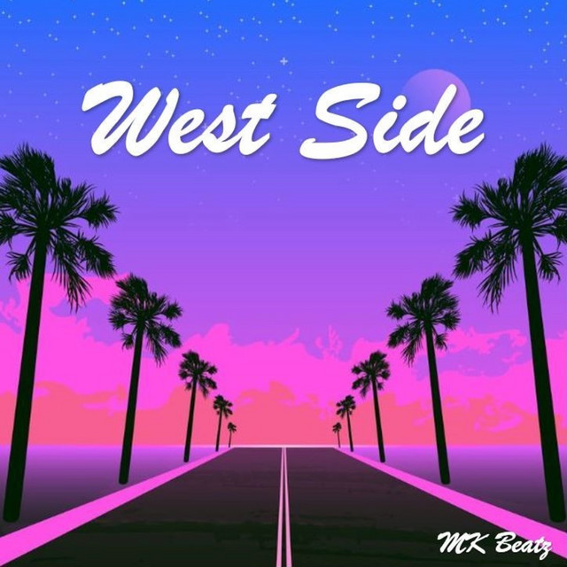 West Side - song and lyrics by MK Beatz | Spotify