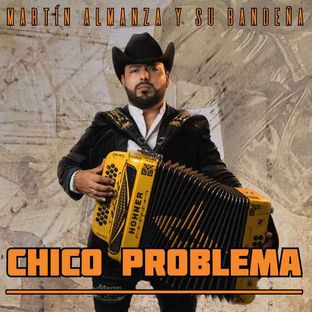 Chico Problema - Single by Martin Almanza Y Su Bandeña | Spotify