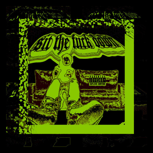 SiT THE FUCK DOWN - Album by r4hb | Spotify