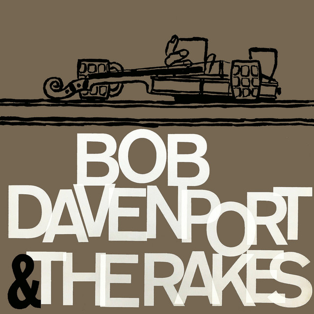 Bob Davenport & the Rakes (2021 Remaster) - Album by Bob Davenport ...