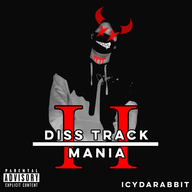 Diss Track Mania II - Album by IcyDaRabbit | Spotify