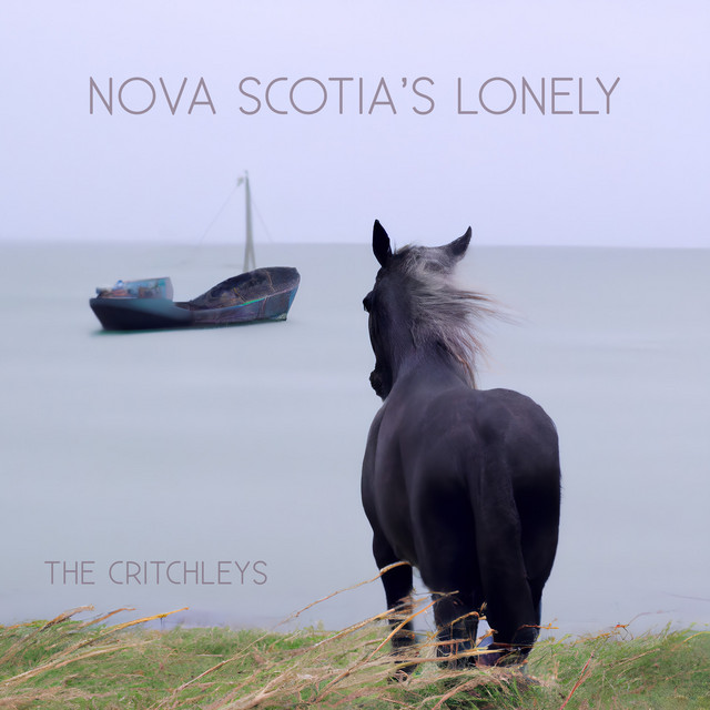 Nova Scotia's Lonely - song and lyrics by The Critchleys | Spotify