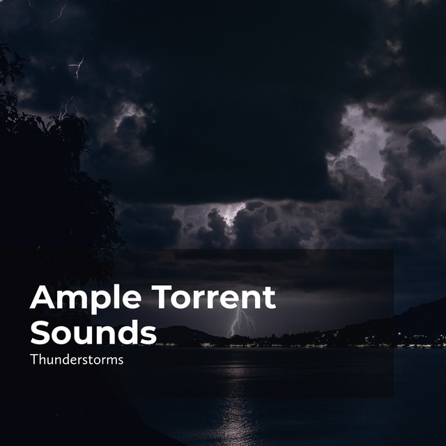 Ample Torrent Sounds - Album by Thunderstorms | Spotify