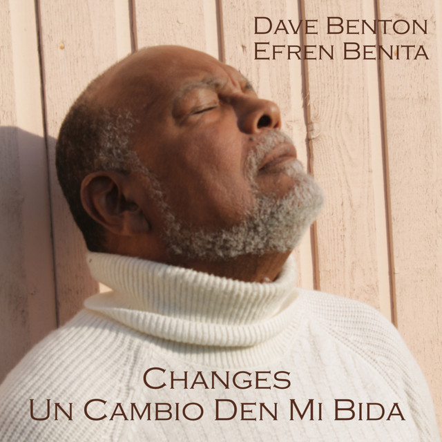 Changes / Un cambio den mi bida - Single by Dave Benton | Spotify