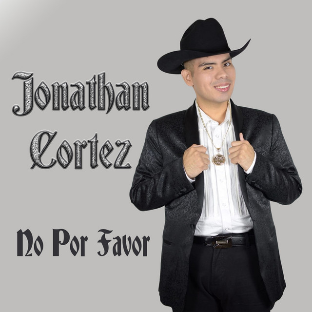 No Por Favor - Single by Jonathan Cortez | Spotify
