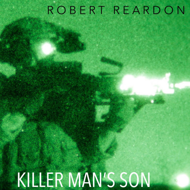 KILLER MAN'S SON - Single by Robert Reardon | Spotify