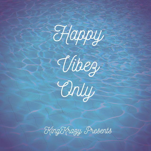 Happy Vibez Only - Album by Kingkrazy | Spotify