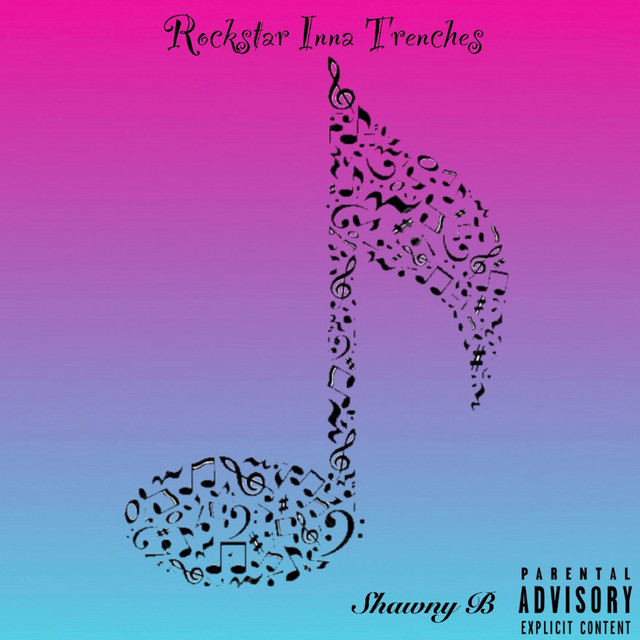Rockstar Inna Trenches - Album by Shawny B | Spotify
