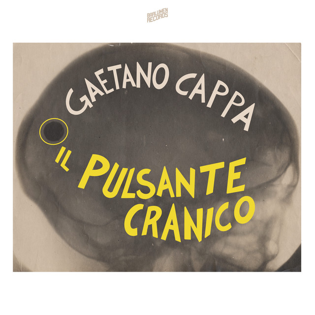 Il Pulsante Cranico - Album by Gaetano Cappa | Spotify
