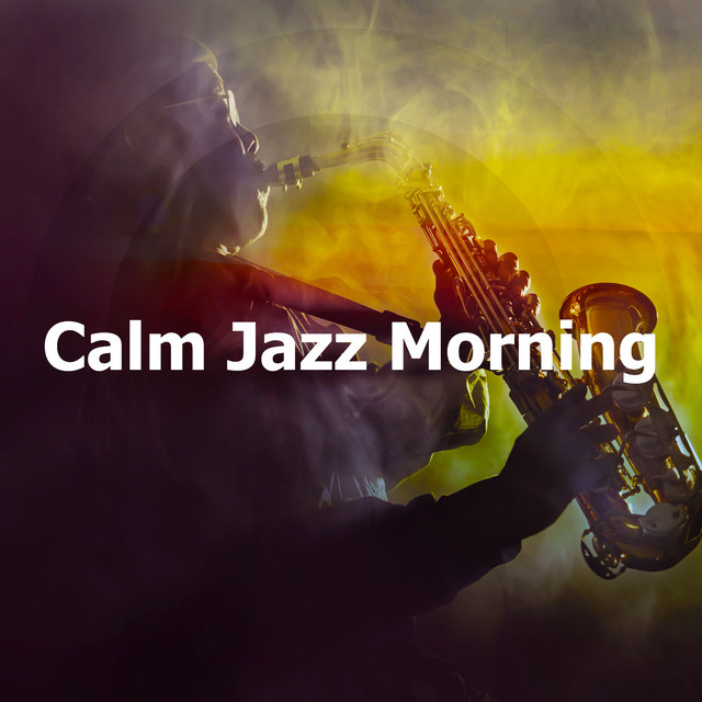 Calm Jazz Morning - Album by Morning Jazz Background Club | Spotify