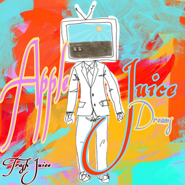 Apple Juice Dreams - song and lyrics by Trash Juice | Spotify